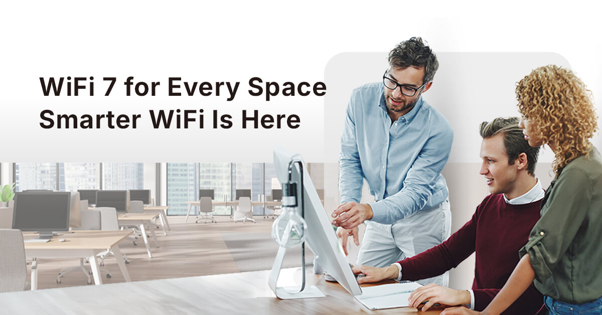 Hi there, what WiFi 7 can do for you…
