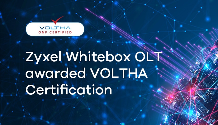 Zyxel Communications’ Whitebox OLT Awarded VOLTHA Certification as part ...