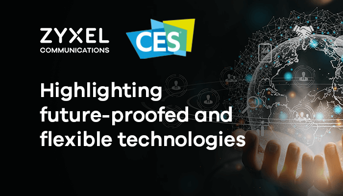 Zyxel to Highlight Future-Proofed, Flexible Technologies at CES 2024 ...