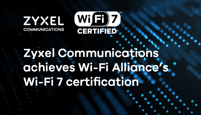 Zyxel Communications Achieves Wi-Fi Alliance’s Wi-Fi 7 Certification ...