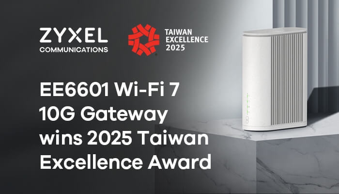 Zyxel Communications’ EE6601 Wi-Fi 7 10G gateway wins 2025 Taiwan ...