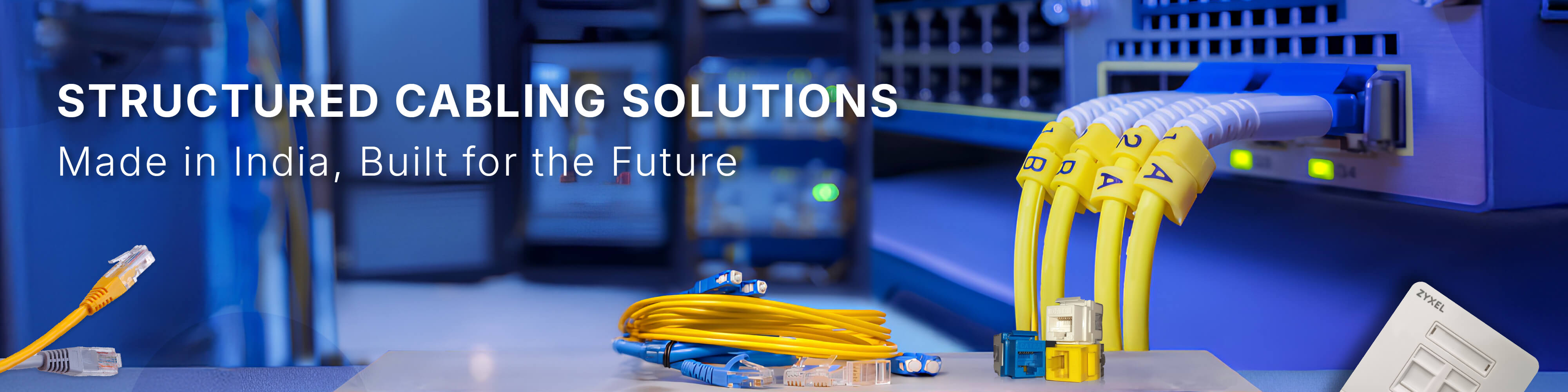 Zyxel Structured Cabling Solutions: Made in India, Built for the Future | Zyxel Networks